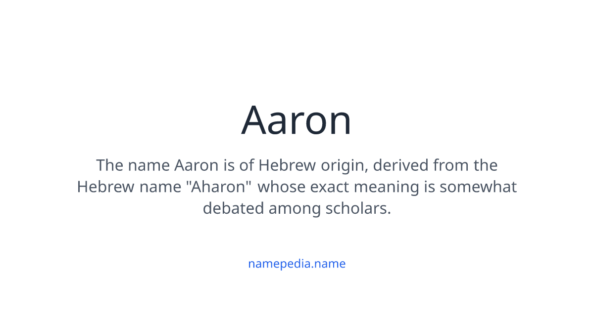 Aaron - Meaning, Nicknames, Origins and More | Namepedia