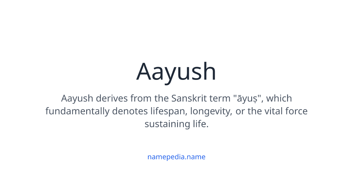 Aayush Meaning, Origin, Nicknames & Popularity | Namepedia