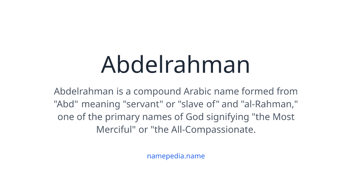 Abdelrahman Meaning, Origin, Nicknames & Popularity | Namepedia