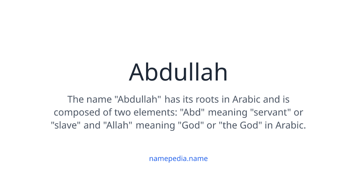 Abdullah - Meaning, Nicknames, Origins and More | Namepedia