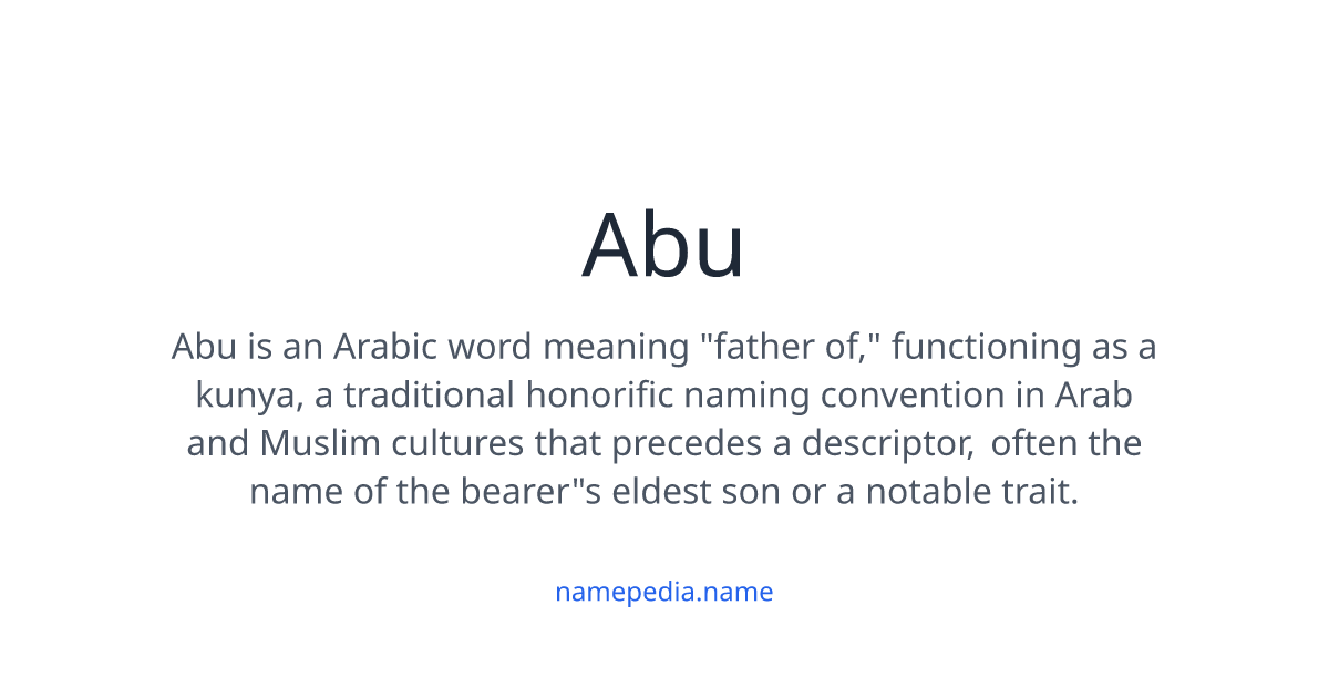 Abu Meaning, Origin, Nicknames & Popularity | Namepedia