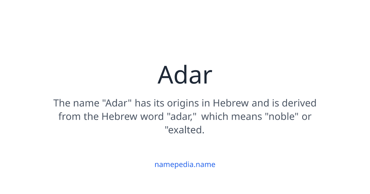 Adar - Meaning, Nicknames, Origins and More | Namepedia