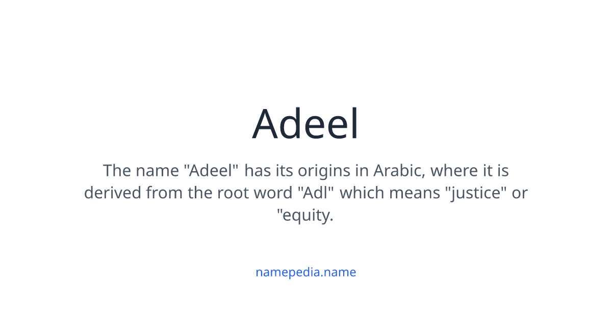 Adeel - Meaning, Nicknames, Origins and More | Namepedia
