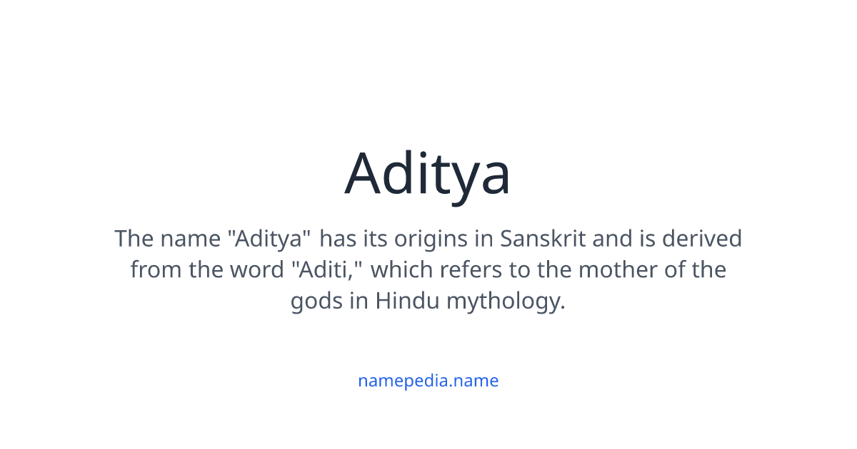Aditya - Meaning, Nicknames, Origins and More | Namepedia