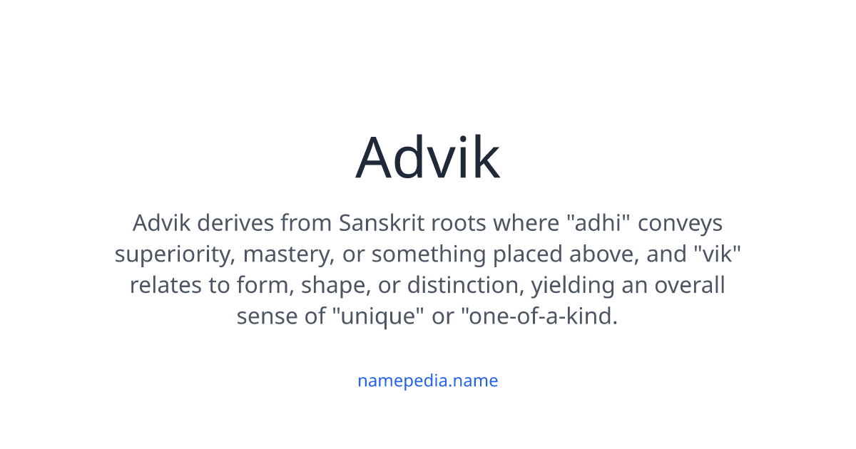 Advik Meaning, Origin, Nicknames & Popularity | Namepedia