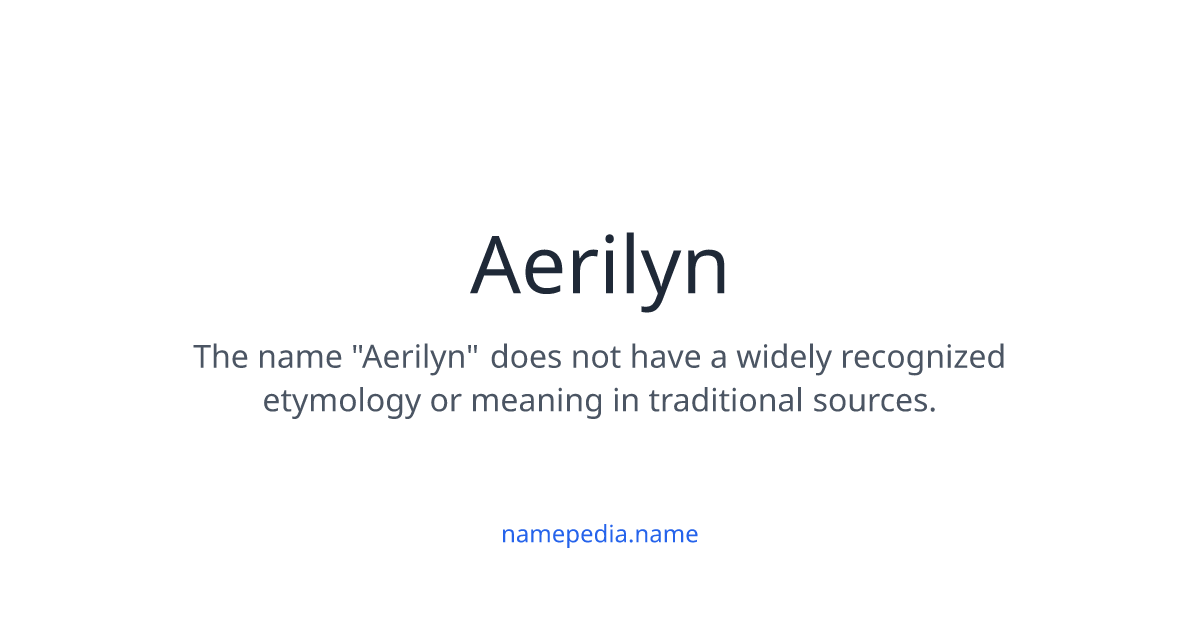 Aerilyn - Meaning, Nicknames, Origins and More | Namepedia