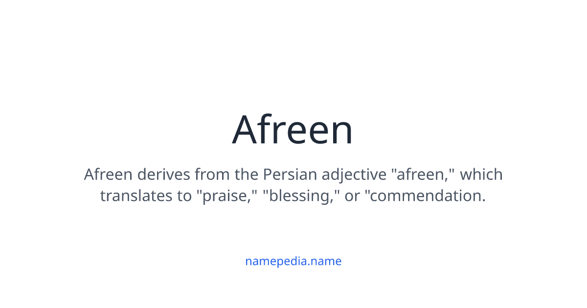 Afreen Meaning, Origin, Nicknames & Popularity | Namepedia