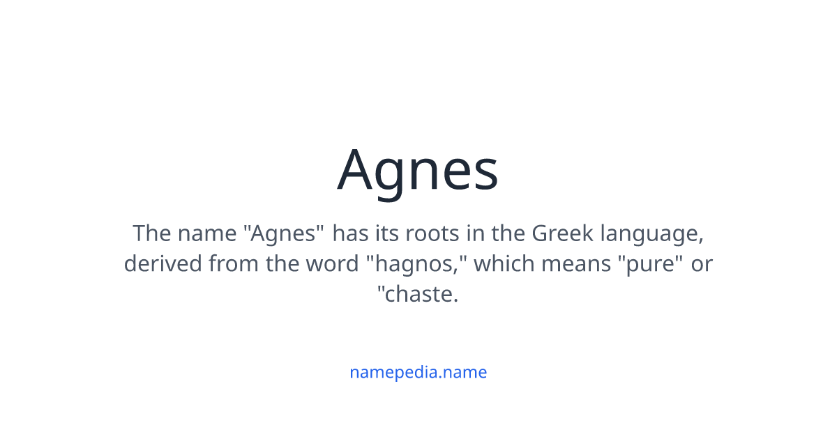Agnes - Meaning, Nicknames, Origins and More | Namepedia