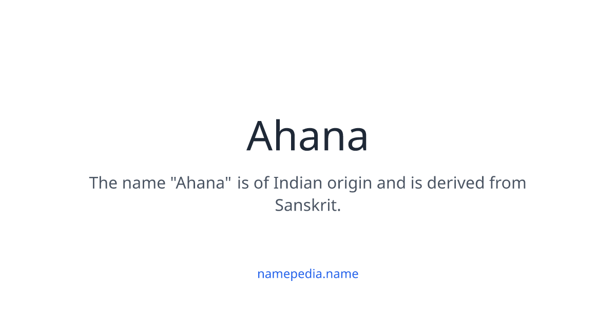 Ahana - Meaning, Nicknames, Origins and More | Namepedia