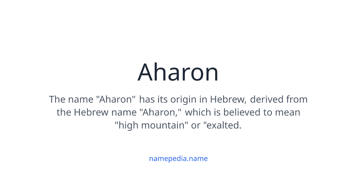 Aharon - Meaning, Nicknames, Origins and More | Namepedia