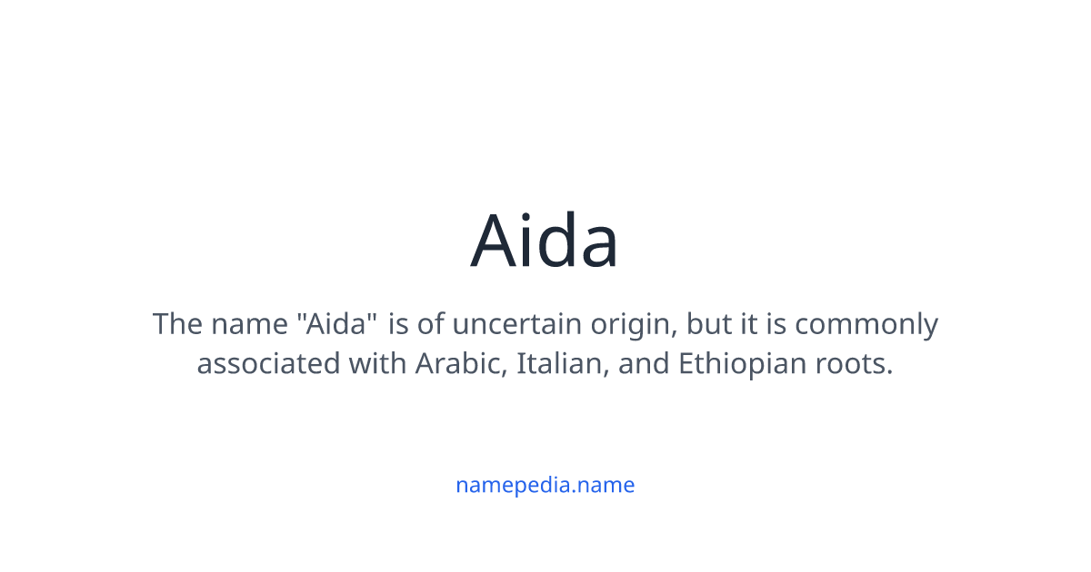 Aida - Meaning, Nicknames, Origins and More | Namepedia
