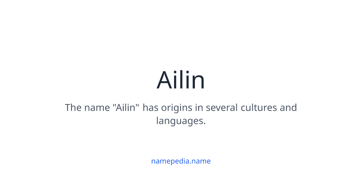 Ailin Meaning, Origin, Nicknames & Popularity | Namepedia