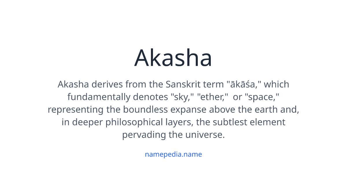 Akasha Meaning, Origin, Nicknames & Popularity | Namepedia
