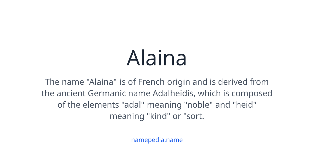 Alaina Meaning, Origin, Nicknames & Popularity | Namepedia