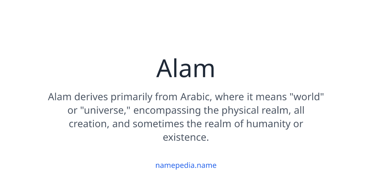 Alam Meaning, Origin, Nicknames & Popularity | Namepedia