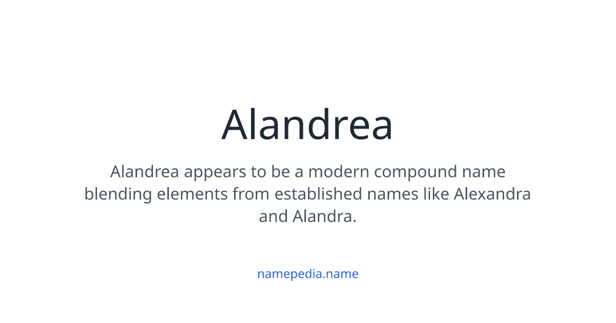 Alandrea Meaning, Origin, Nicknames & Popularity | Namepedia