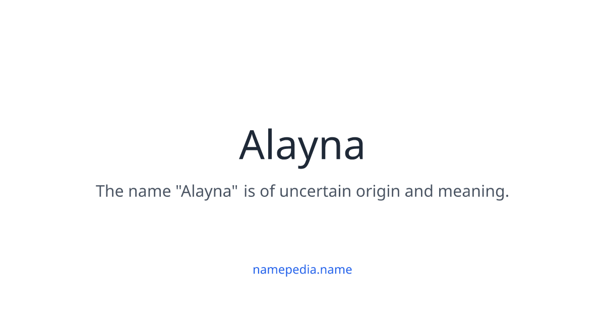 Alayna Meaning, Origin, Nicknames & Popularity | Namepedia