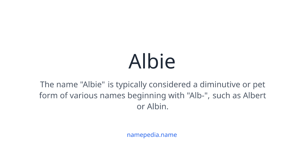 Albie - Meaning, Nicknames, Origins and More | Namepedia
