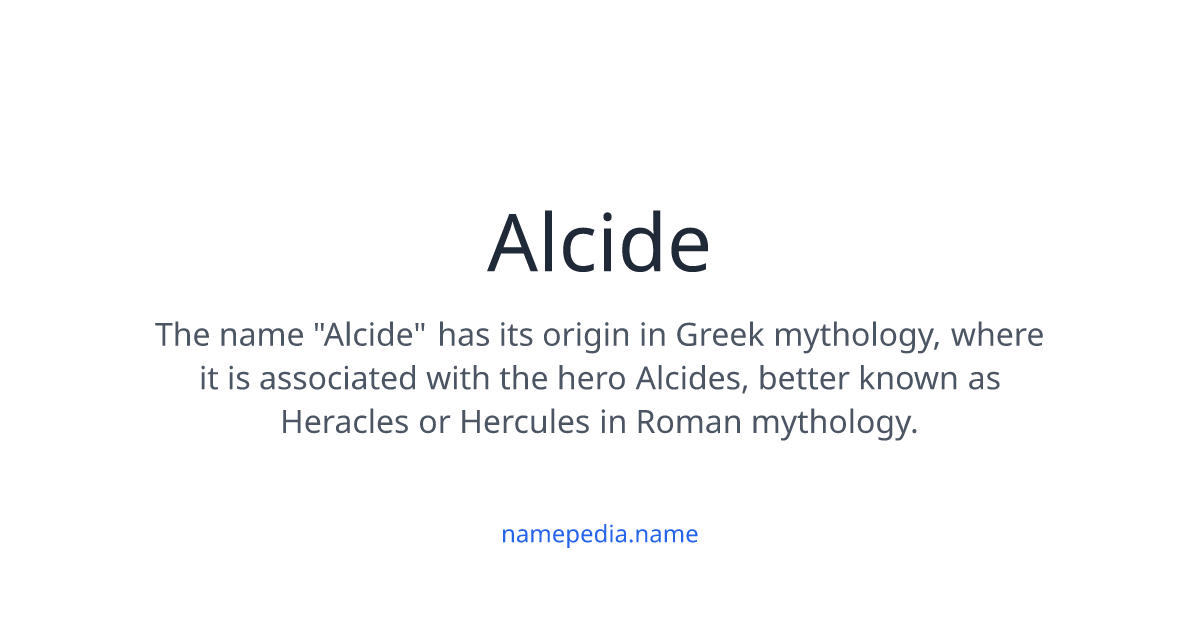 Alcide - Meaning, Nicknames, Origins and More | Namepedia