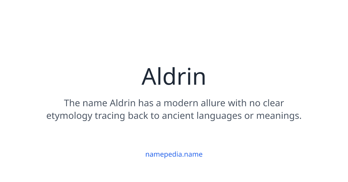 Aldrin - Meaning, Nicknames, Origins and More | Namepedia