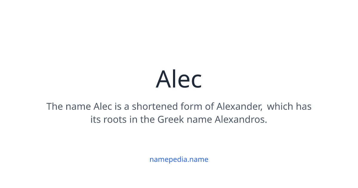 Alec - Meaning, Nicknames, Origins and More | Namepedia