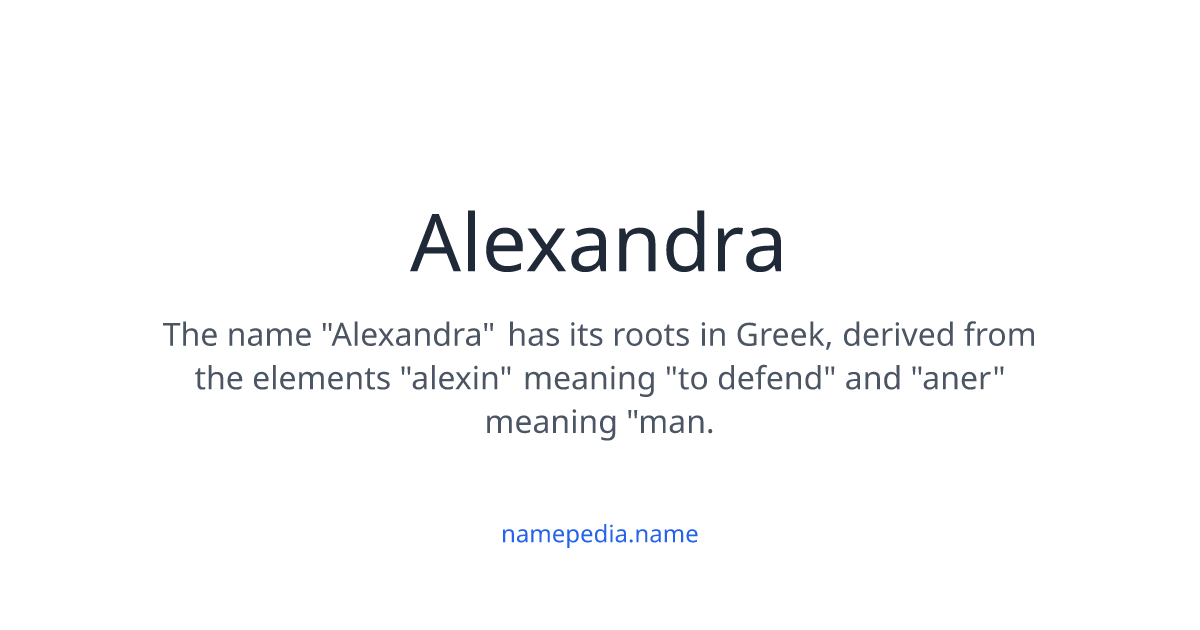 Alexandra - Meaning, Nicknames, Origins and More | Namepedia