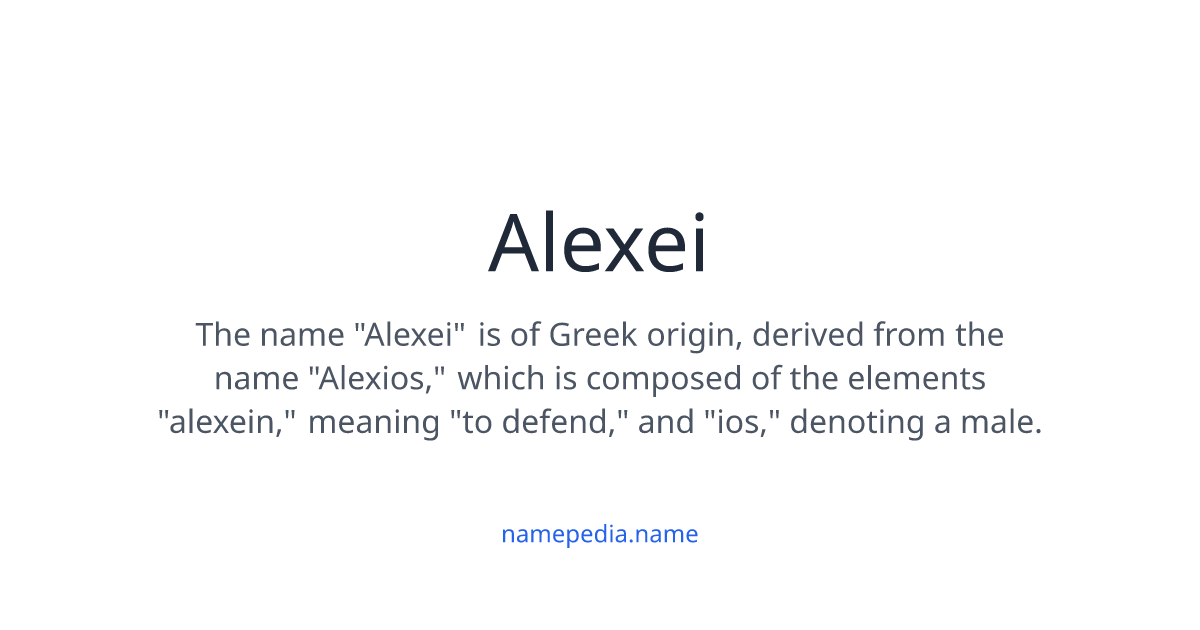 Alexei - Meaning, Nicknames, Origins and More | Namepedia