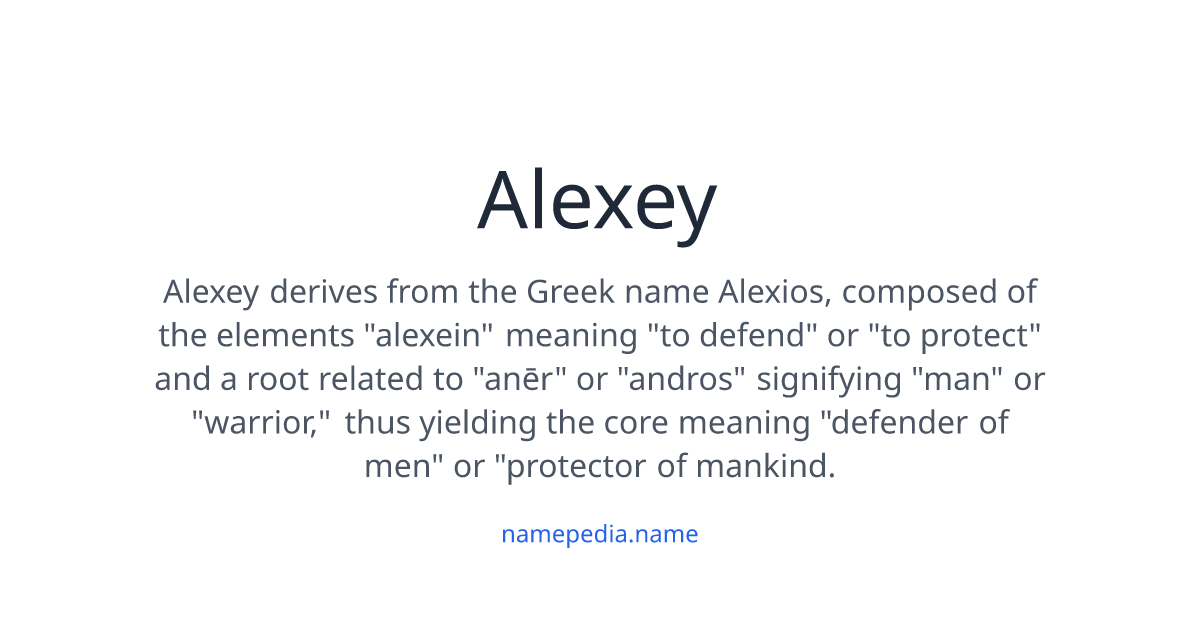 Alexey Meaning, Origin, Nicknames & Popularity | Namepedia