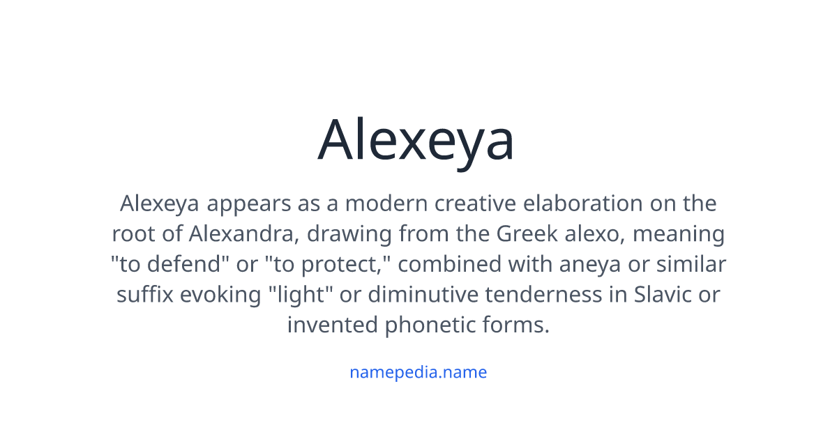 Alexeya Meaning, Origin, Nicknames & Popularity | Namepedia