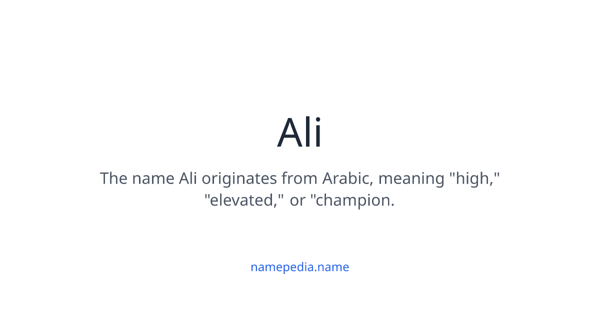 Ali - Meaning, Nicknames, Origins and More | Namepedia