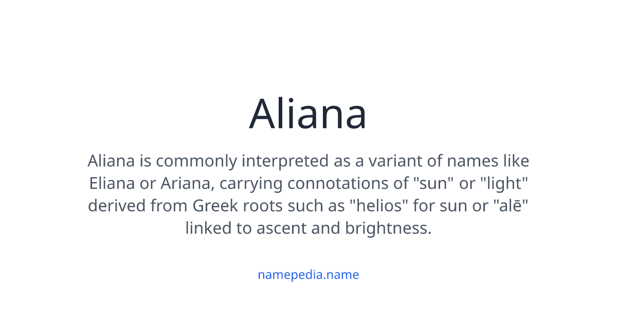 Aliana Meaning, Origin, Nicknames & Popularity | Namepedia