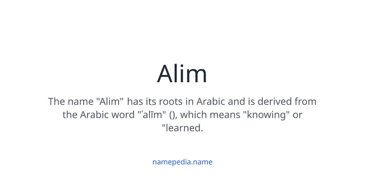 Alim - Meaning, Nicknames, Origins and More | Namepedia