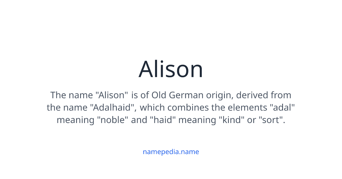 Alison - Meaning, Nicknames, Origins and More | Namepedia
