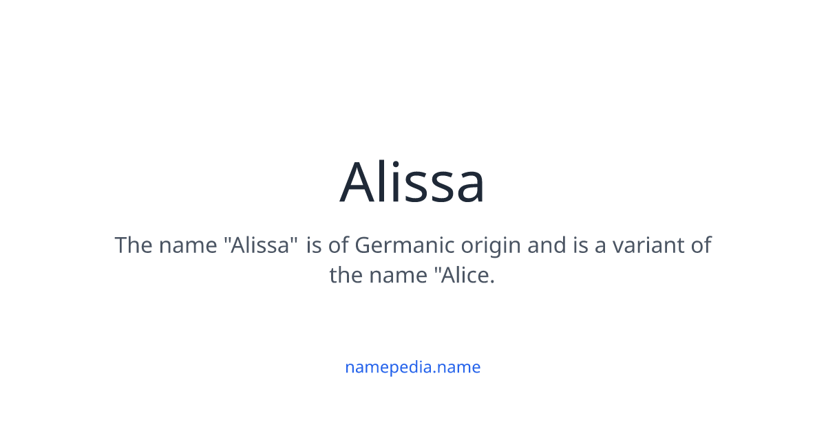 Alissa - Meaning, Nicknames, Origins and More | Namepedia