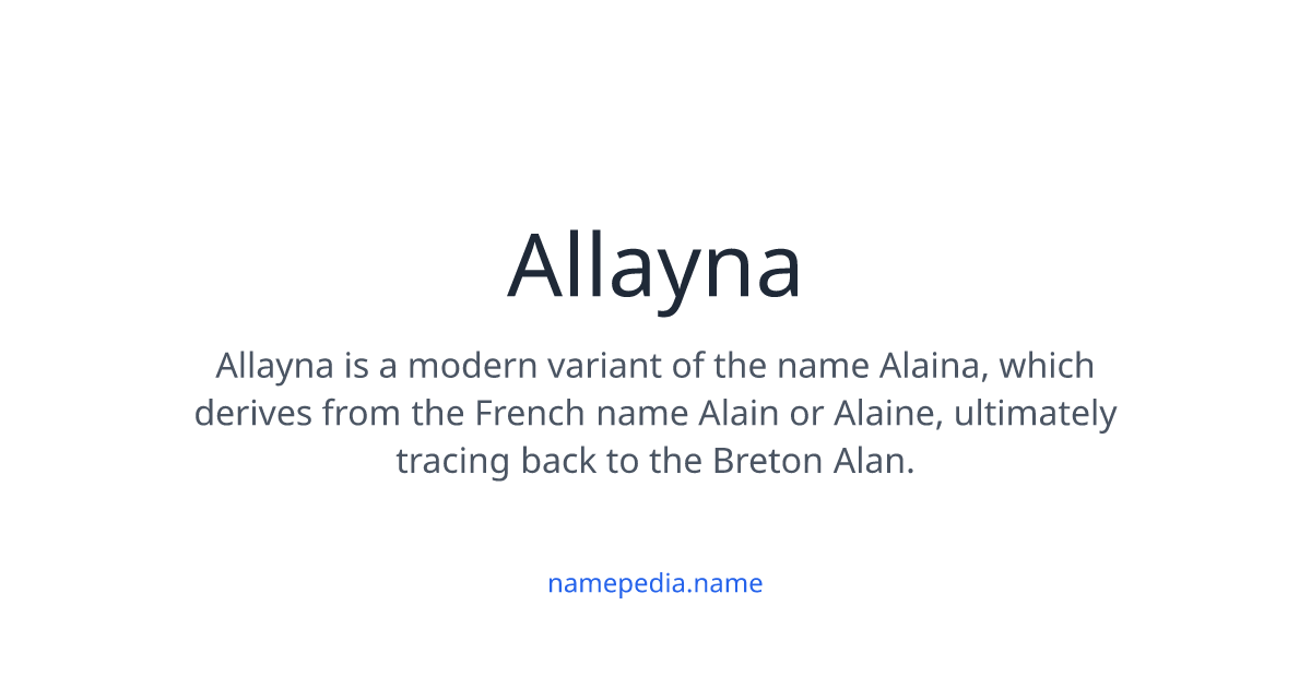 Allayna Meaning, Origin, Nicknames & Popularity | Namepedia