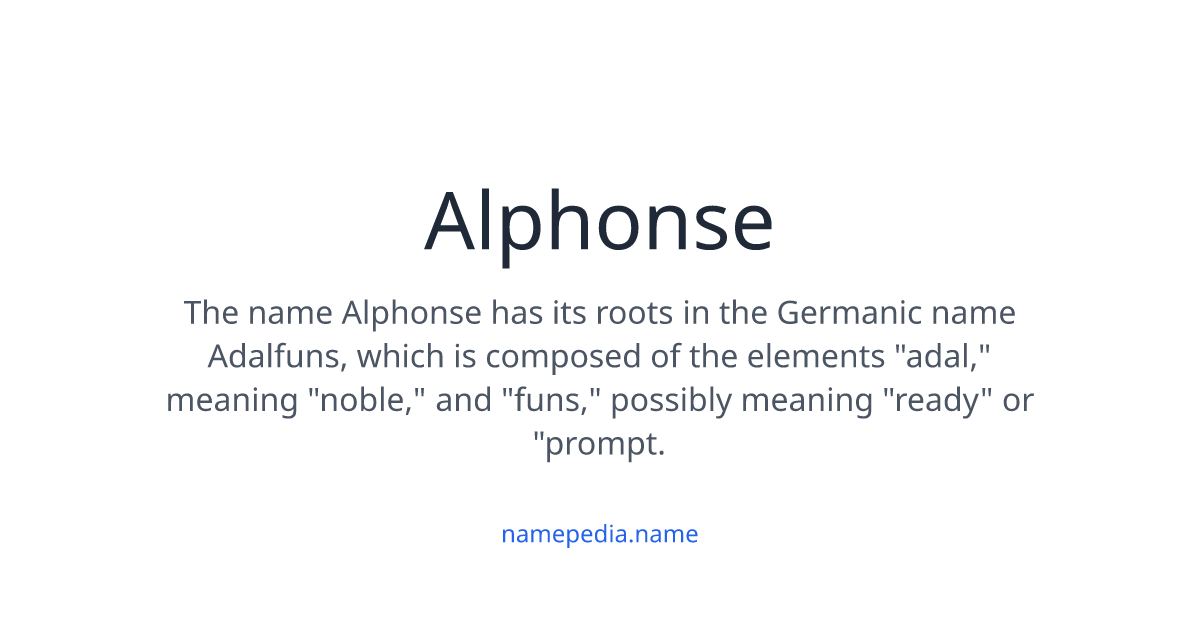 Alphonse - Meaning, Nicknames, Origins and More | Namepedia