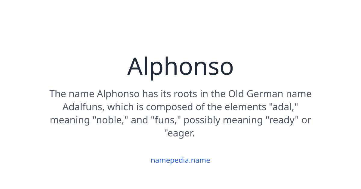 Alphonso Meaning, Origin, Nicknames & Popularity | Namepedia