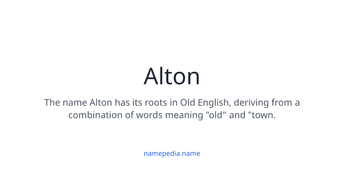 Alton Meaning, Origin, Nicknames & Popularity | Namepedia