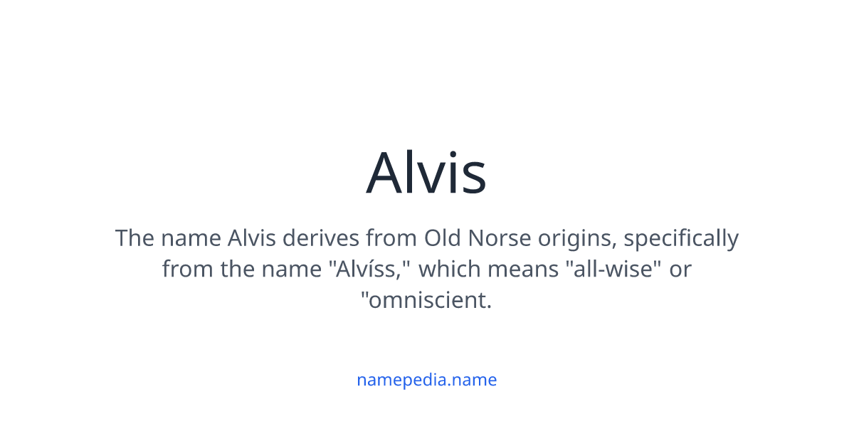 Alvis - Meaning, Nicknames, Origins and More | Namepedia