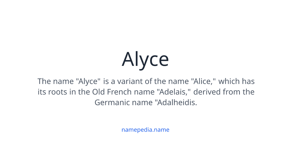 Alyce - Meaning, Nicknames, Origins and More | Namepedia
