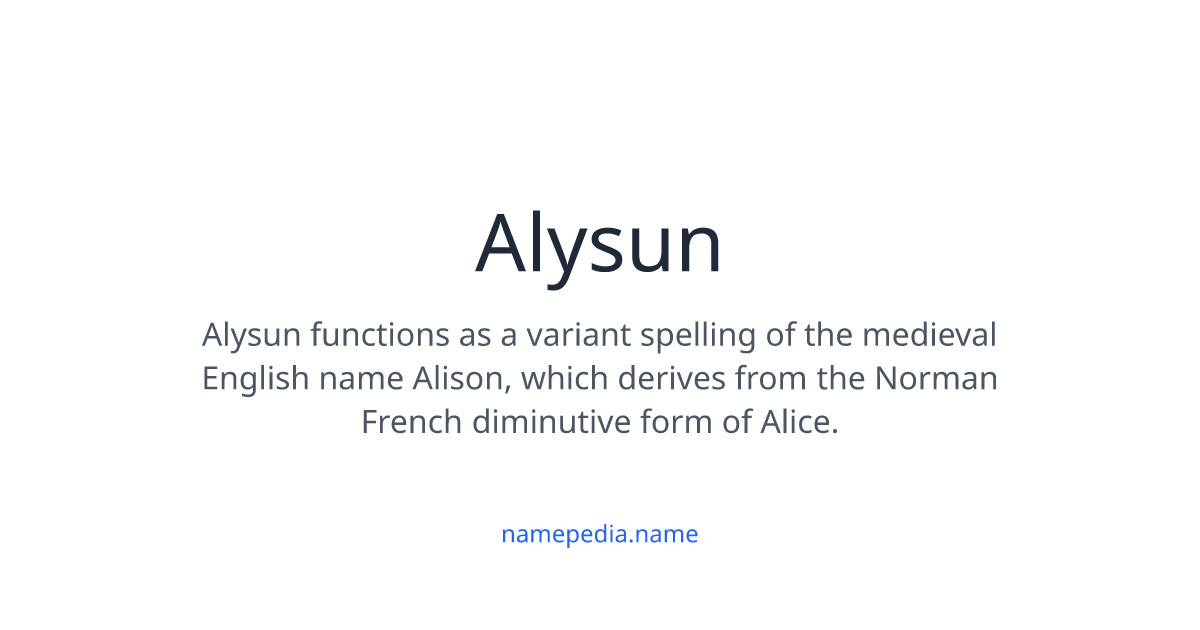 Alysun Meaning, Origin, Nicknames & Popularity | Namepedia