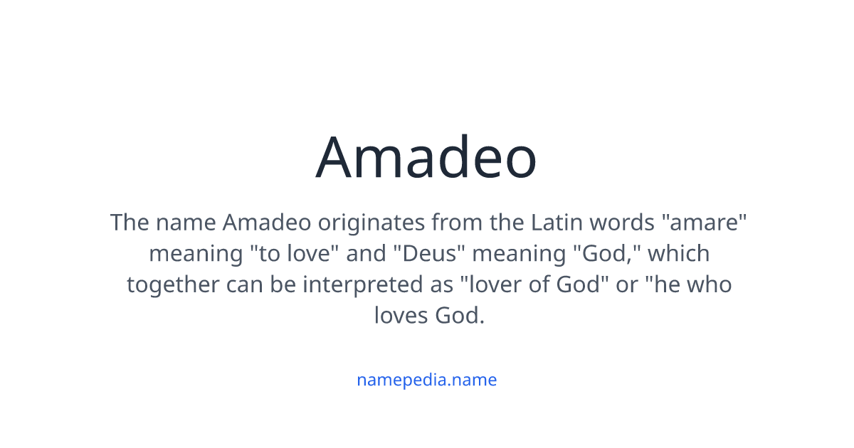 Amadeo - Meaning, Nicknames, Origins and More | Namepedia