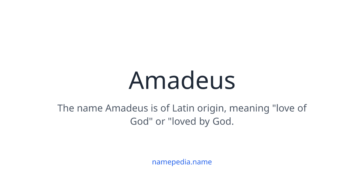 Amadeus - Meaning, Nicknames, Origins and More | Namepedia