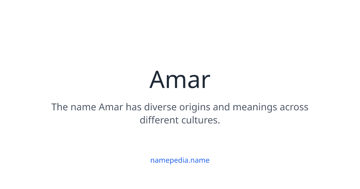 Amar - Meaning, Nicknames, Origins and More | Namepedia