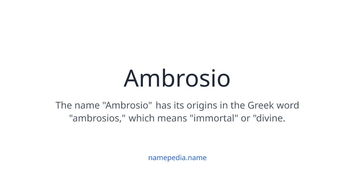 Ambrosio Meaning, Origin, Nicknames & Popularity | Namepedia
