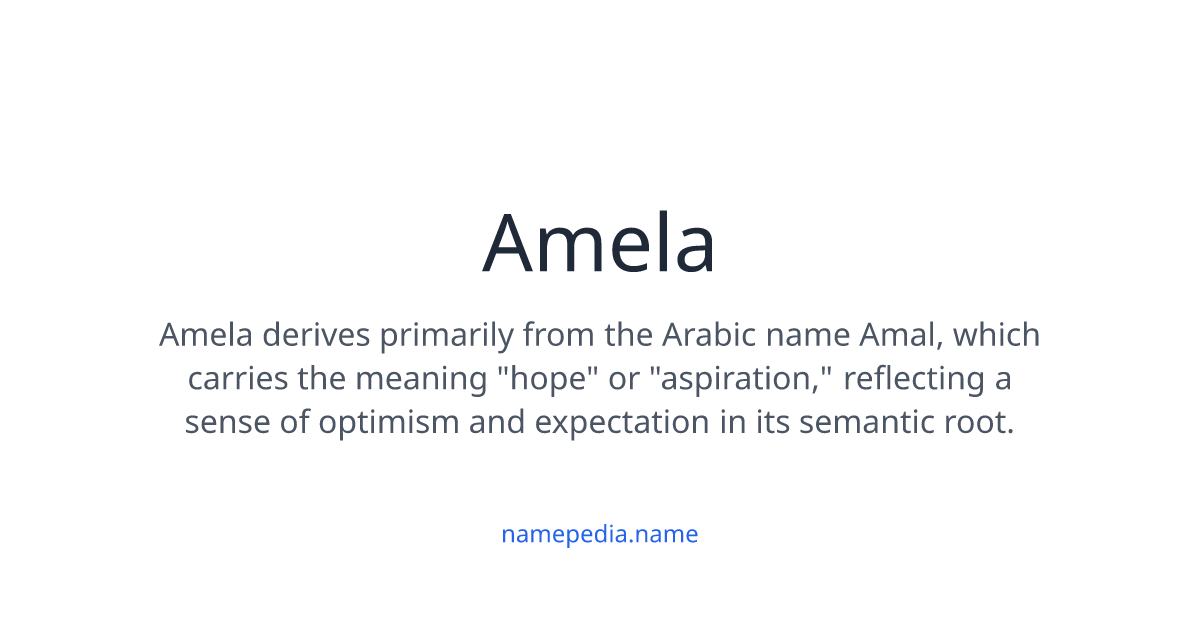 Amela Meaning, Origin, Nicknames & Popularity | Namepedia