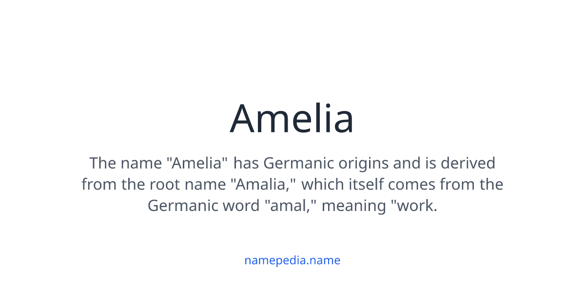 Amelia - Meaning, Nicknames, Origins and More | Namepedia