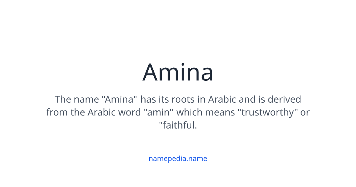 Amina - Meaning, Nicknames, Origins and More | Namepedia
