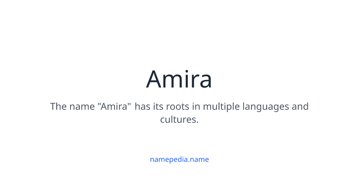 Amira Meaning, Origin, Nicknames & Popularity | Namepedia