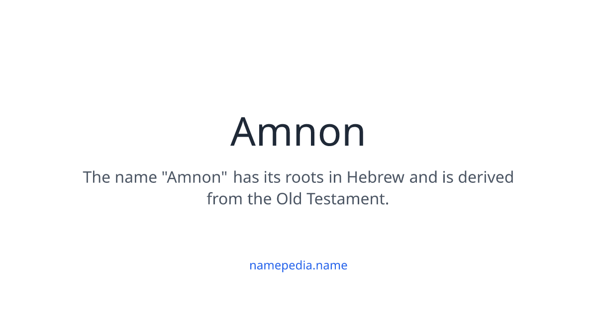 Amnon - Meaning, Nicknames, Origins and More | Namepedia